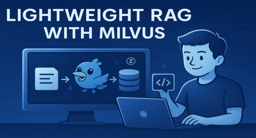 最新|Milvus_local_RAG，笔记本也能跑的本地知识库&RAG来了 - OSCHINA - 中文开源技术交流社区
